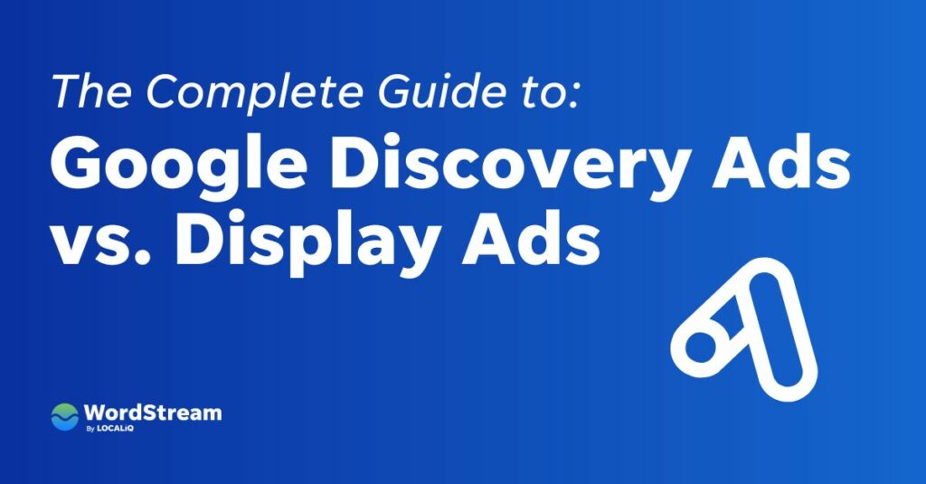 Google Discovery Ads vs. Display Ads: The Complete Guide - Entireweb Articles